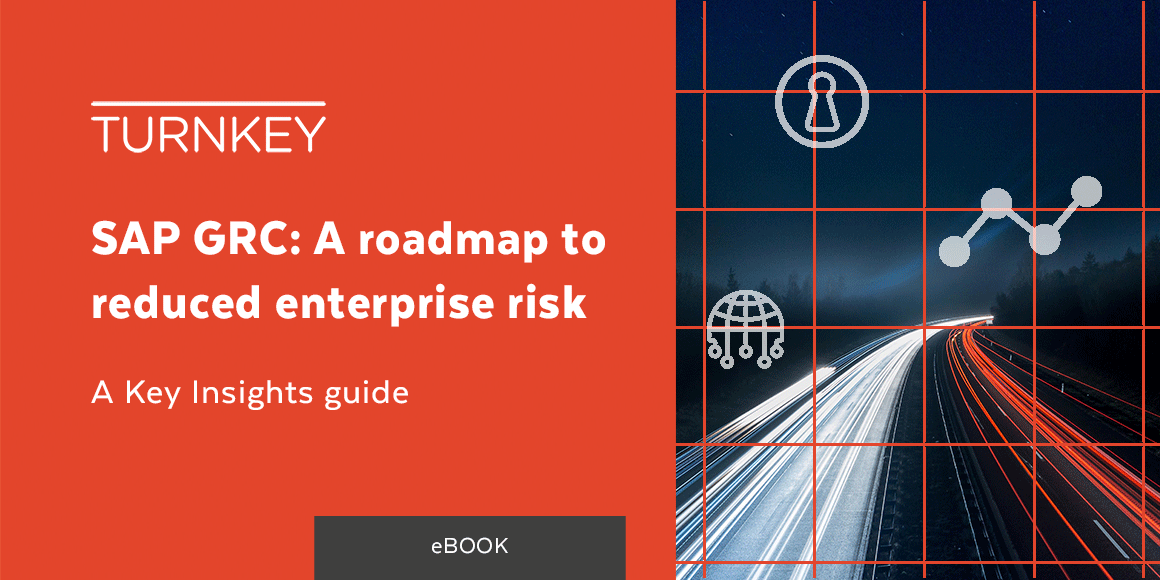 SAP GRC: A roadmap to reduced enterprise risk [eBook] - Turnkey